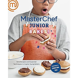 MasterChef Junior Bakes!: Bold Recipes and Essential Techniques to Inspire Young Bakers: A Baking Book