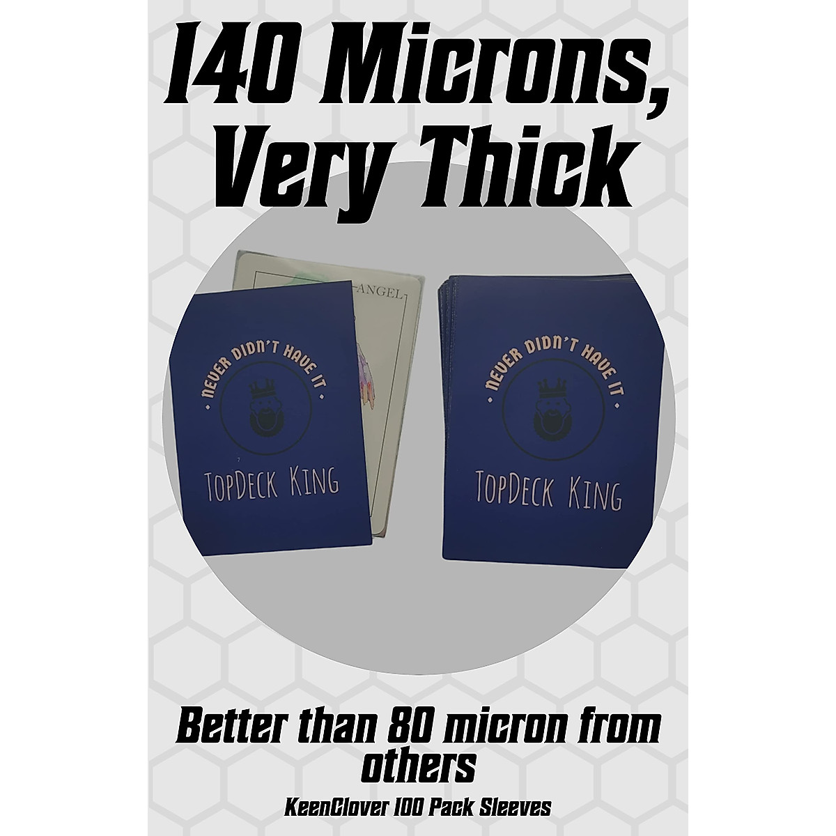 KeenClover Trading Card Sleeves 100 Pack Matte Standard Size, Strong and Thick (Top Deck King, Never Didn't Have It), 66mm x 91mm