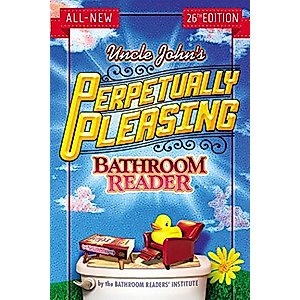 Uncle John's Perpetually Pleasing Bathroom Reader (Uncle John's Bathroom Reader Annual)