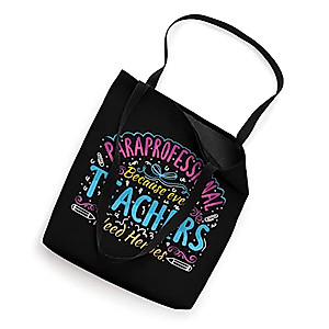 Paraprofessional because even Teachers need Heroes Tote Bag