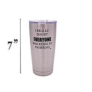 Rogue River Tactical Funny I really Doubt Everyone Was Kung Fu Fighting Large 20 Ounce Travel Tumbler Mug Cup w/Lid Sarcastic Work Gift
