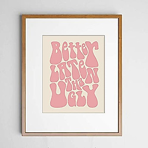 Better Late Than Ugly, Funny Vintage Print, Girl Bathroom Wall Decor, Funny Retro Wall Art, Funny Bathroom Print, Vintage Poster, Girl's Room Decor, Gift for Her, Ready for Framing, 11X14 INCH (PInk)