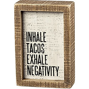 Primitives by Kathy Inset Box Sign - Inhale Tacos Exhale Negativity