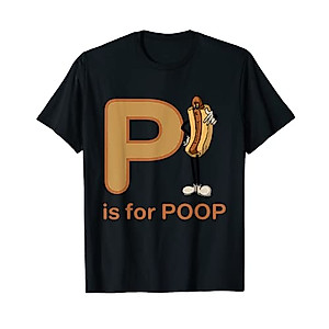 P is For Poop Funny Apparel T-Shirt