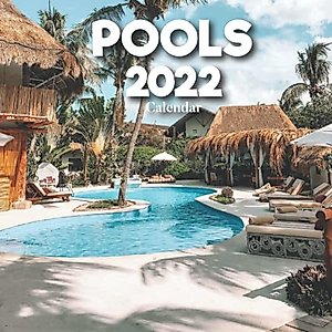 Pools 2022 Calendar: A Monthly and Weekly 12 Months Calendar 2022 With Pictures of the Pools For Office to Write in Appointment, Birthday, Events | Cute Gift Ideas For Men, Women, Girls, Boys in Bulk