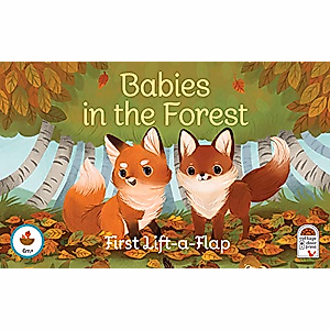 Babies in the Forest- A Lift-a-Flap Board Book for Babies and Toddlers, Ages 1-4 (Chunky Lift-A-Flap Board Book)