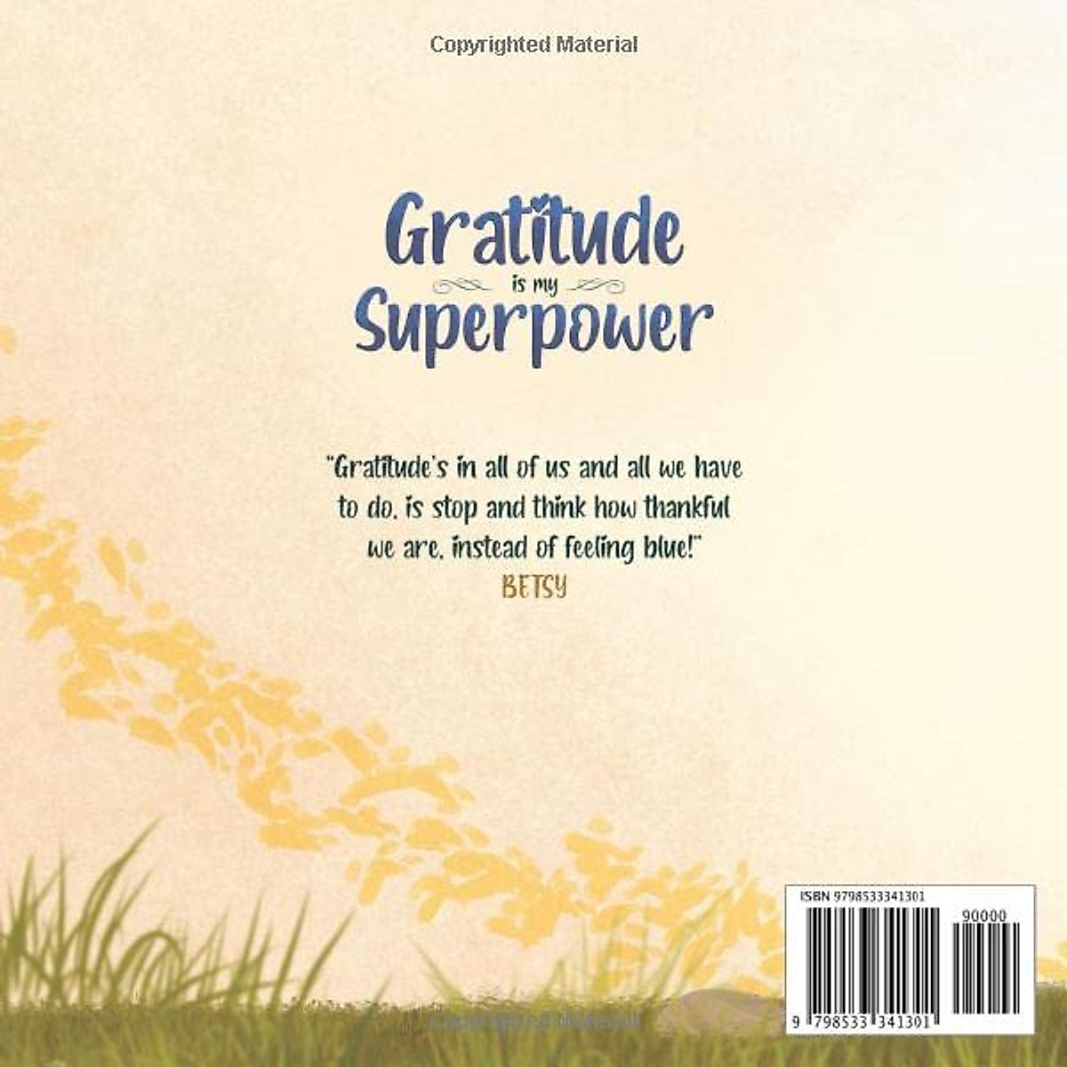 Gratitude is My Superpower: A children’s book about Giving Thanks and Practicing Positivity (My Superpower Books)