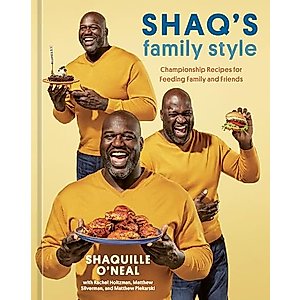 Shaq's Family Style: Championship Recipes for Feeding Family and Friends [A Cookbook]