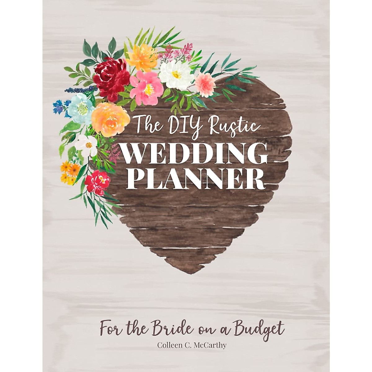 The DIY Rustic Wedding Planner: For The Bride on a Budget