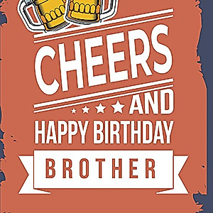 Cheers and Happy Birthday Card Brother | Made in America | Eco-Friendly | Thick Card Stock with Premium Envelope 5in x 7.75in | Packaged in Protective Mailer | Prime Greetings