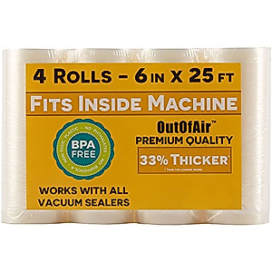 6" x 25' Rolls (Fits Inside Machine) - 4 Pack (100 feet total) OutOfAir Pint Vacuum Sealer Rolls. Works with FoodSaver Vacuum Sealers. 33% Thicker, BPA Free, Sous Vide, Commercial Grade