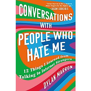 Conversations with People Who Hate Me: 12 Things I Learned from Talking to Internet Strangers