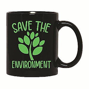 Earth Day Environment Day Gifts for humor Fans Save the Earth 11oz 15oz Black Coffee Mug