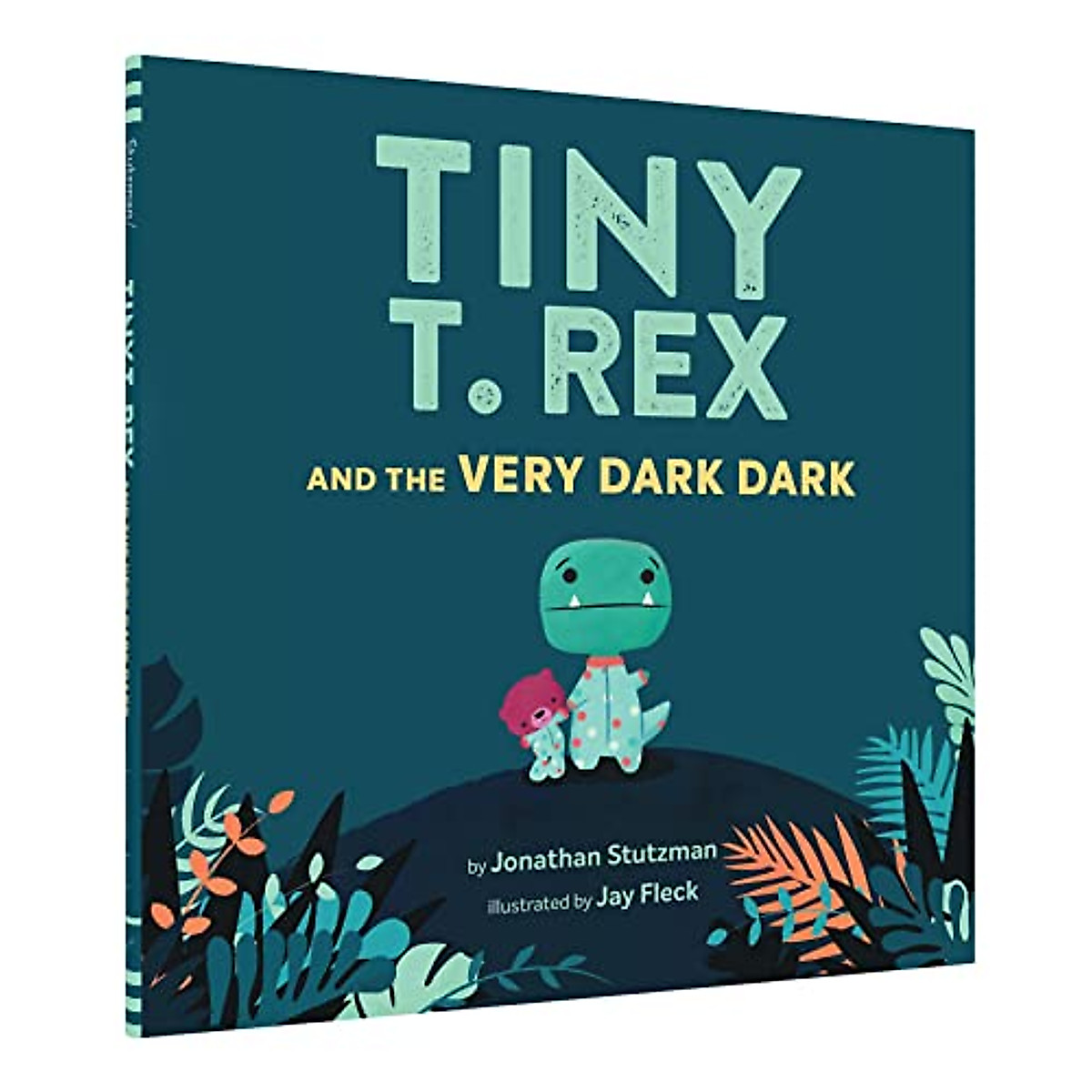 Tiny T. Rex and the Very Dark Dark: (Read-Aloud Family Books, Dinosaurs Kids Book About Fear of Darkness)