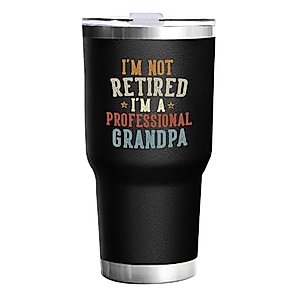 I'm Not Retired I'm A Professional Grandpa Tumblers For Ice Coffee