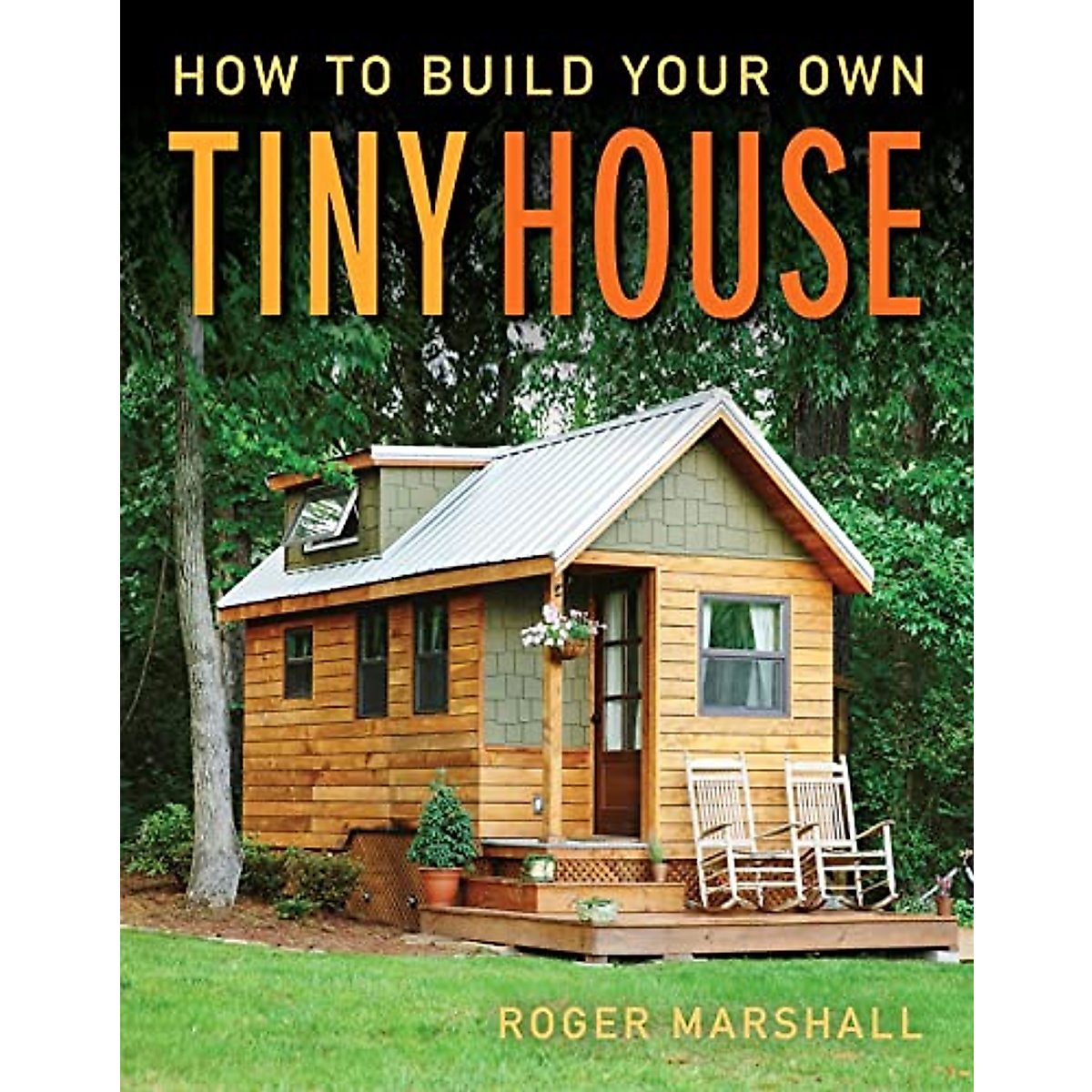 How To Build Your Own Tiny House