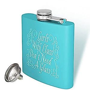 Liquor Flask Matte Funny Leakproof - Premium Stainless Steel Hip Flask (Blue 6oz girls with class)