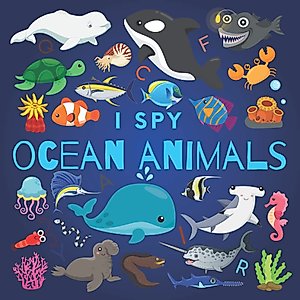I Spy Ocean Animals: A Fun Guessing Game Picture Book for Kids Ages 2-5, Toddlers and Kindergartners ( Picture Puzzle Book for Kids ) (I Spy Books for Kids)
