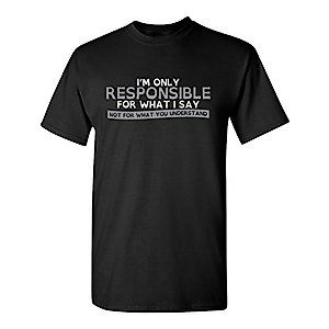 Only Responsible Graphic Novelty Sarcastic Funny T Shirt XL Black