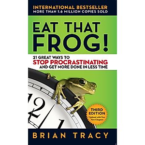 Eat That Frog!: 21 Great Ways to Stop Procrastinating and Get More Done in Less Time