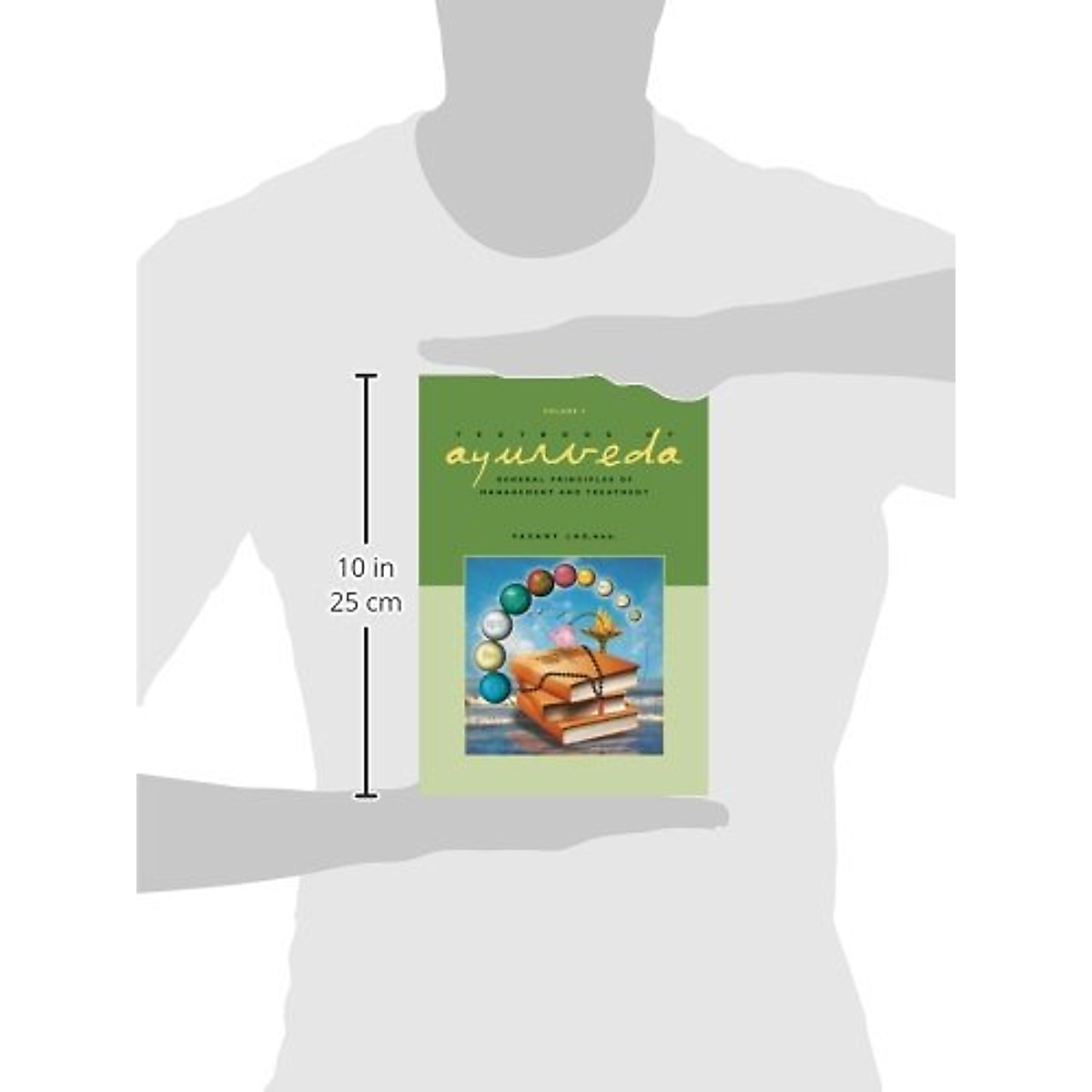 Textbook of Ayurveda, Volume Three: General Principles of Management and Treatment