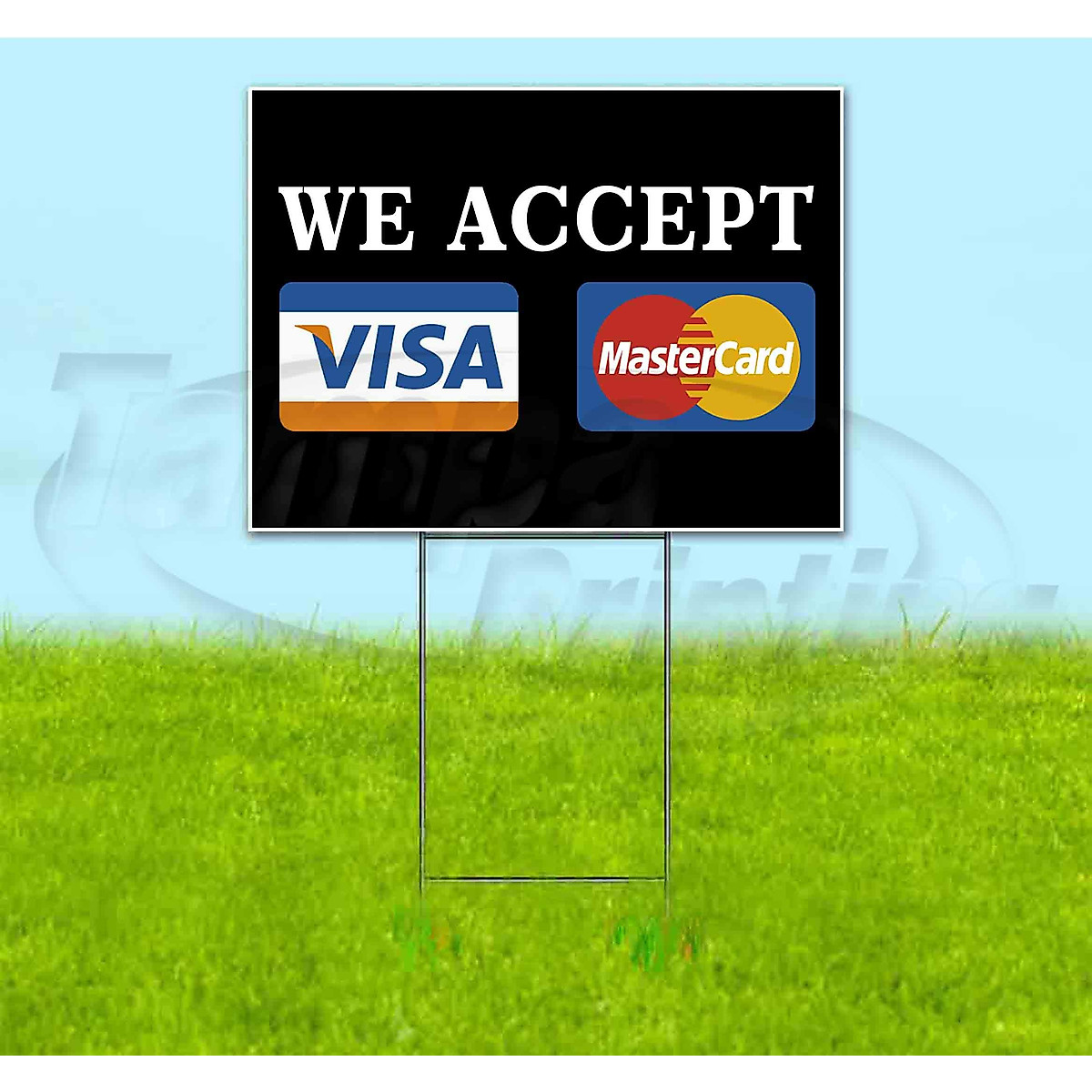 We Accept Visa Mastercard (18" X 24") Yard Sign, Quantity Discounts, Multi-Packs, includes Metal Step Stake, Bandit Sign