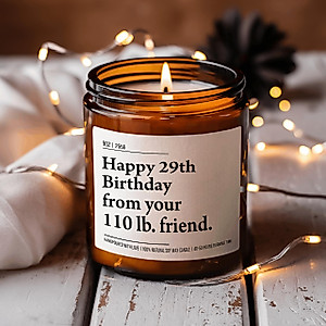 Happy 29th Birthday from Your 110 lb Friend - Funny Best Friend Birthday Gifts for Women - 30th 40th 50th 60th Year Old Party Supplies Decorations for Bestie, Sister, Her - 9oz Natural Soy Wax Candle