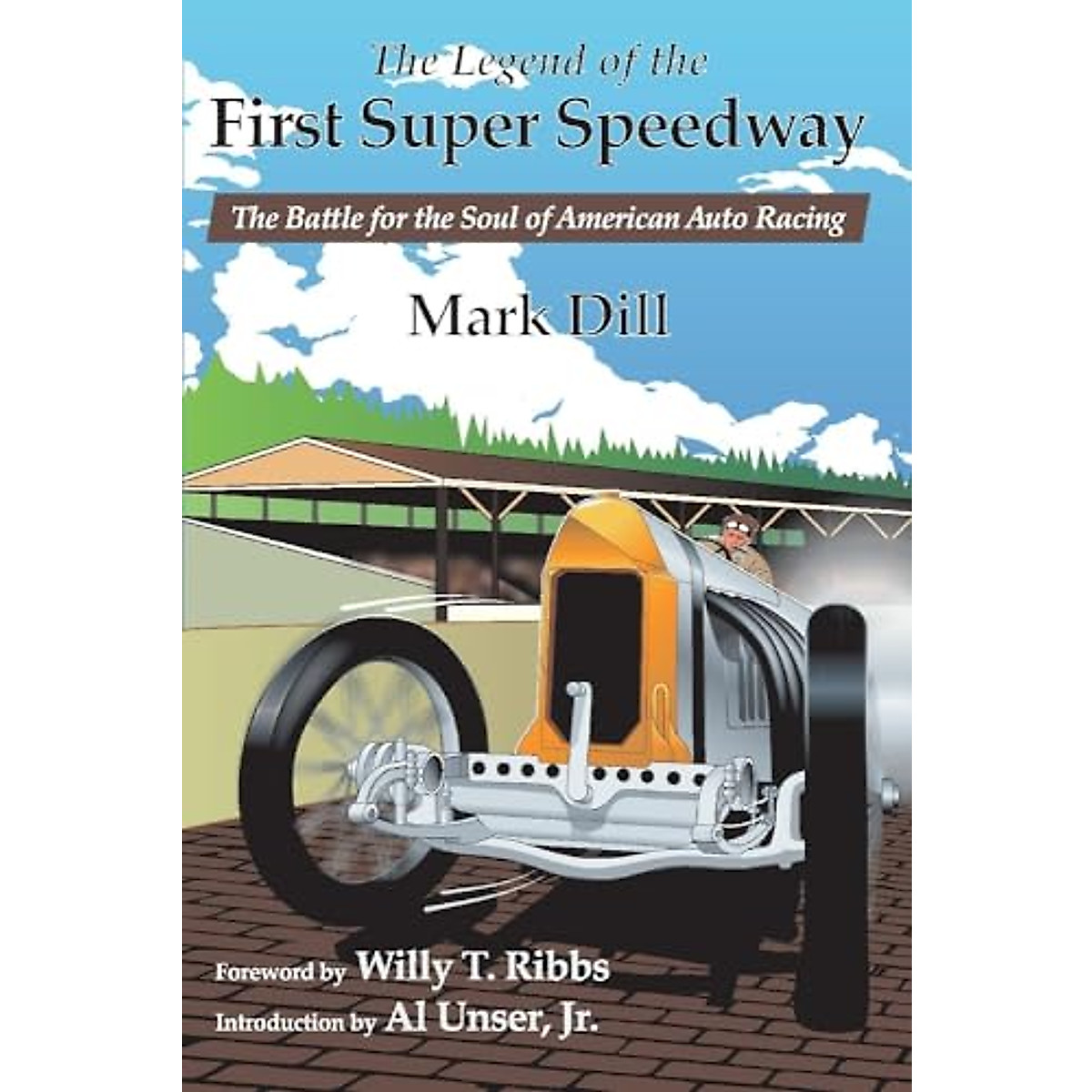 The Legend of the First Super Speedway: The Battle for the Soul of American Auto Racing