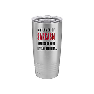 Rogue River Tactical Funny Sarcastic Office Work 20 Oz. Travel Tumbler Mug Cup w/Lid Vacuum Insulated Hot or Cold Level of Sarcasm (Silver)