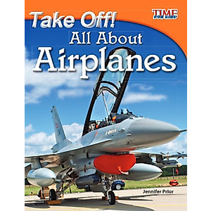 Take Off! All About Airplanes – Easy-to-Read Fact-Filled Airplane Book for Children Who Love Learning About Aviation (TIME FOR KIDS® Nonfiction Readers)