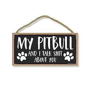 Honey Dew Gifts, My Pitbull and I Talk Shit About You, 10 inches by 5 inches, Funny Home SignsPet Decor For Home, Pitbull Sign, Pit Bull Gifts, Pitbull Mom, Pitbull Items, Pitbull Decor