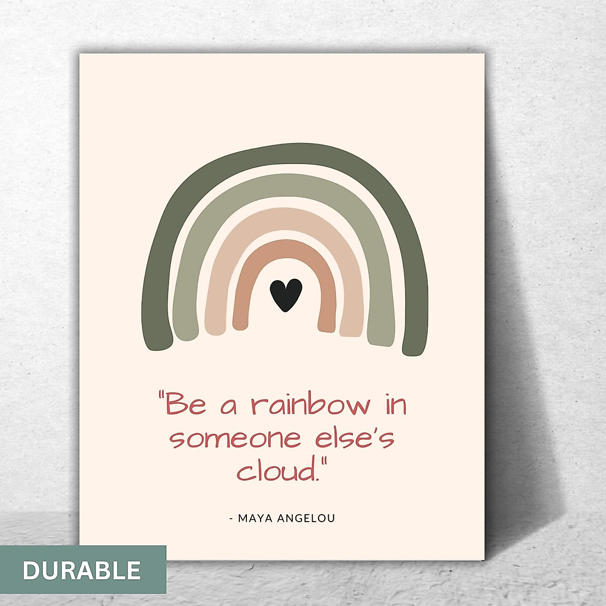 Maya Angelou Quote Wall Art - Inspirational Poster Boho Minimalist Decor - Be a Rainbow in Someone Elses Cloud - Motivational Rainbow Decor for Home, Office, Bedroom - 8x10 in. LAMINATED, No Frame