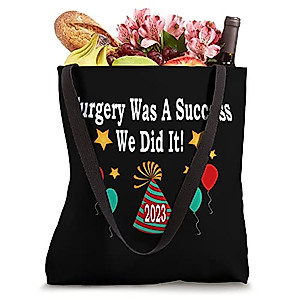 Surgery Was A Success We Did It Post Surgery Recovery Gifts Tote Bag