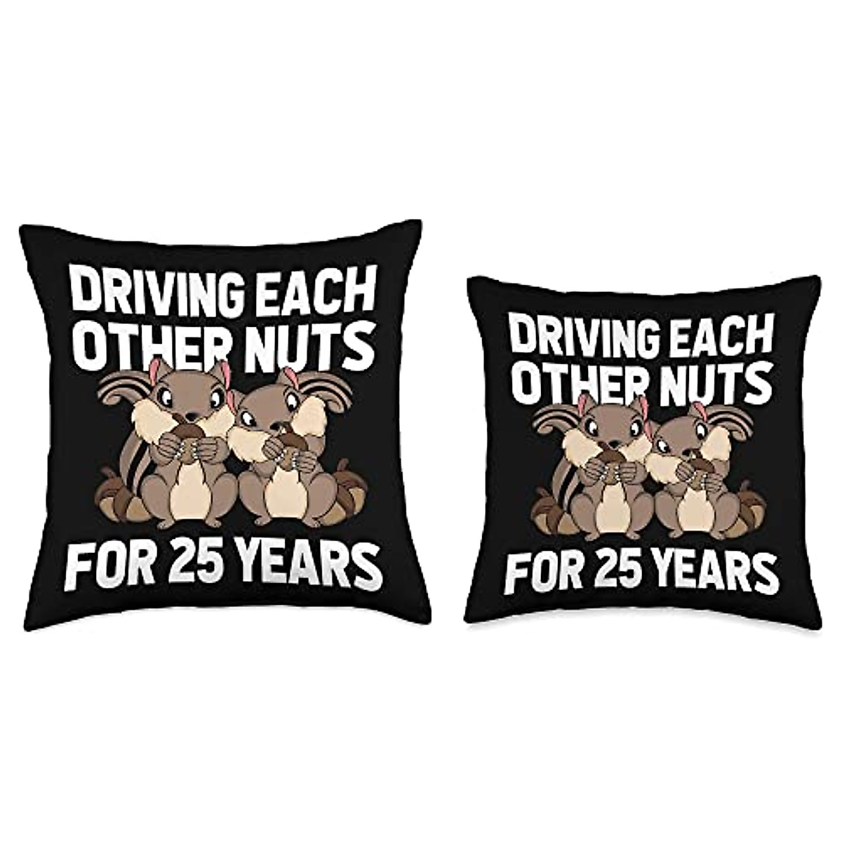 Chipmunks Nut 25 Years Marriage Couple Celebration 25th Wedding Anniversary Driving Each Other Nuts 25 Years Throw Pillow, 16x16, Multicolor
