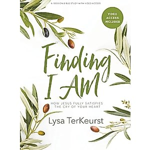 Finding I AM - Bible Study Book with Video Access: How Jesus Fully Satisfies the Cry of Your Heart