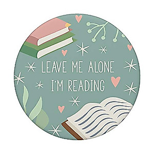 Leave Me Alone, I'm Reading - Cute Book Lover Gift PopSockets PopGrip: Swappable Grip for Phones & Tablets