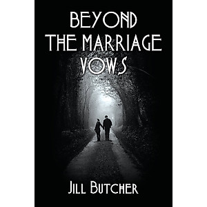 Beyond The Marriage Vows: A Novel of Love, Loss, and Dementia
