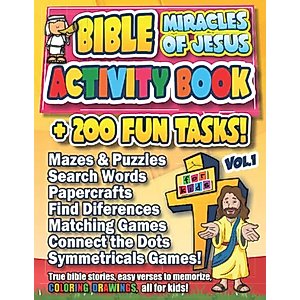 Bible Activity Book Miracles of Jesus + 200 fun tasks!: Mazes and puzzles, Search words, Paper Crafts, Find Differences, Matching Games, Connect the ... to memorize, coloring drawings, all for kids!