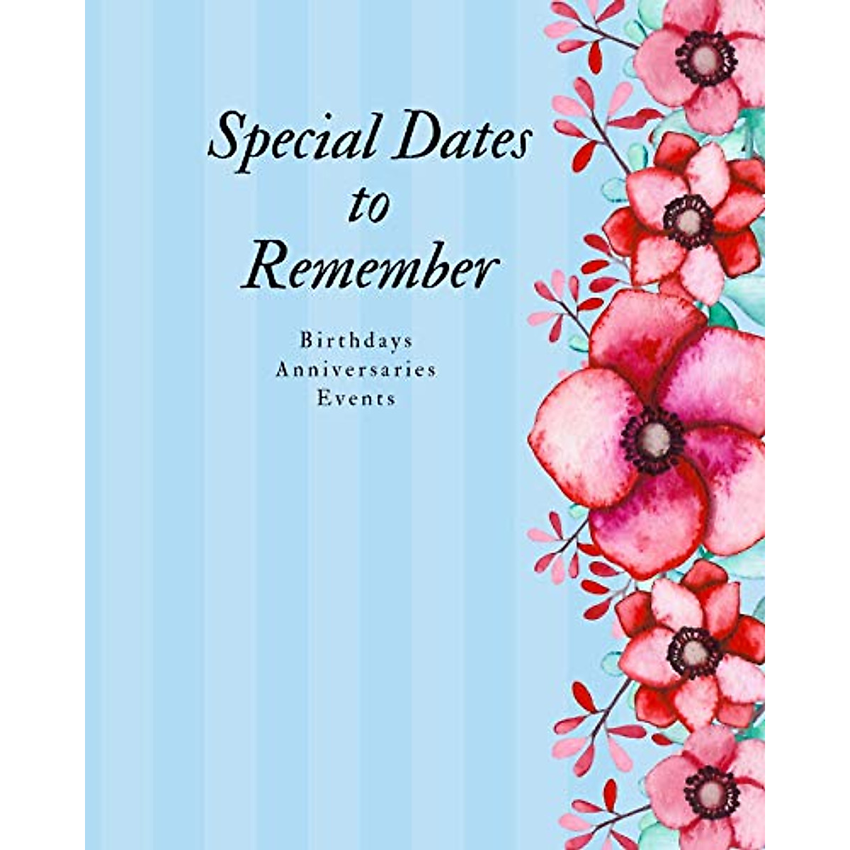 Special Dates to Remember: Birthdays Anniversaries Events - LARGE PRINT