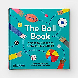 The Ball Book: Footballs, Meatballs, Eyeballs & More Balls!