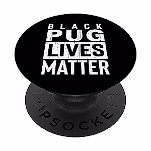 Black Pug Dog Lives Matter Funny PopSockets Swappable PopGrip