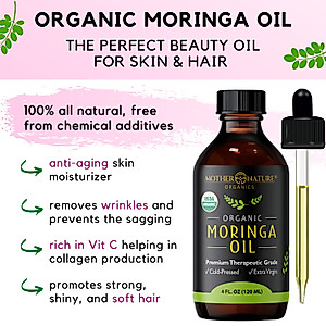 Mother Nature USDA Organic Moringa Seed Oil, 100% Pure, Cold-Pressed, Unrefined Moringa Oil for Face, Skin Care & Hair Growth, Aceite de Moringa para la Cara, Anti-Aging. Non-GMO & Gluten Free (4 Oz)