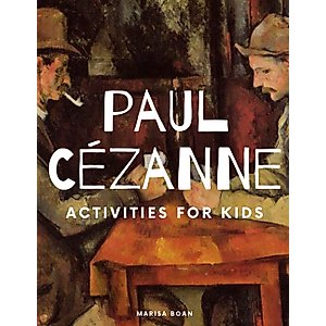 Paul Cezanne: Activities for Kids (Meet the Artist by Magic Spells for Teachers LLC)
