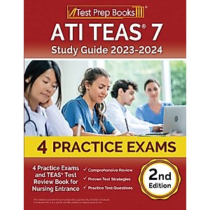 ATI TEAS 7 Study Guide 2023-2024: 4 Practice Exams and TEAS Test Review Book for Nursing Entrance [2nd Edition]