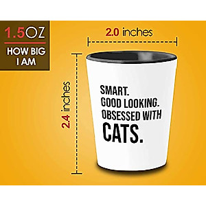 Flairy Land Funny Sarcasm Shot Glass 1.5oz - Smart Obsessed Cats - Sarcastic Joke Humor Comedy Boss Coworker Adult