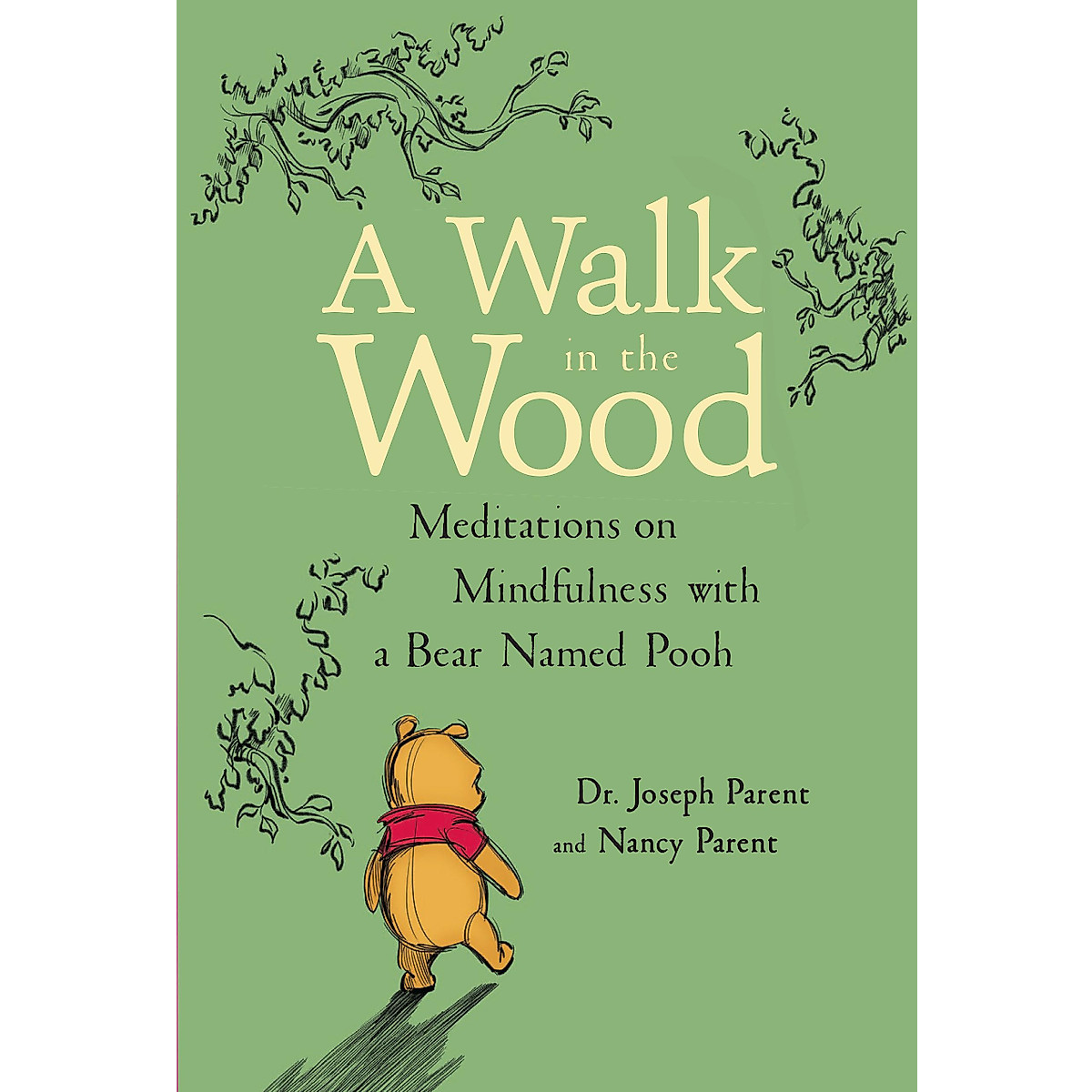 A Walk in the Wood: Meditations on Mindfulness with a Bear Named Pooh