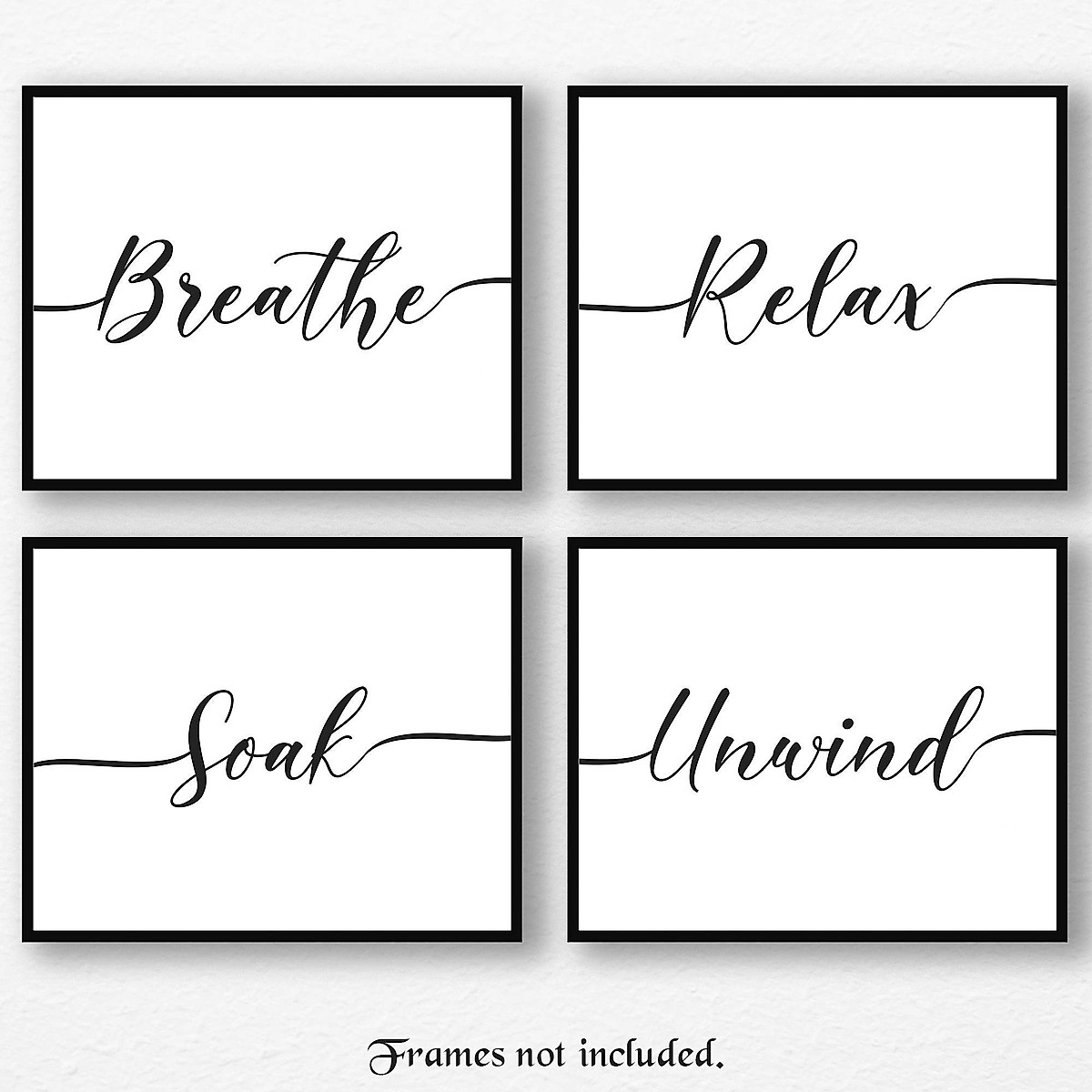 Simple Relax Soak Unwind Breathe B&W Prints, 4 (8x10) Unframed Photos, Wall Art Decor Gifts for Home Office Salon Studio Gym Lounge Bathroom School College Student Coach Yoga Exercise Health Fitness