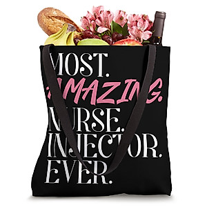Most Amazing Nurse Injector Amazing Nurse Injector Tote Bag