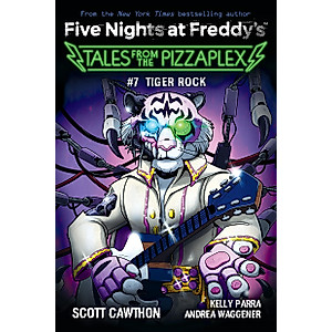 Tiger Rock: An AFK Book (Five Nights at Freddy's: Tales from the Pizzaplex #7)
