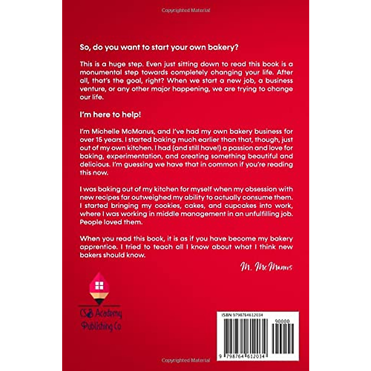 Be a Baker! How to Start a Bakery Business from Scratch: Bakery Food Truck, Bakery Storefront, or From Your Own Kitchen - Business Plan Advice, LLC Formation & MORE!